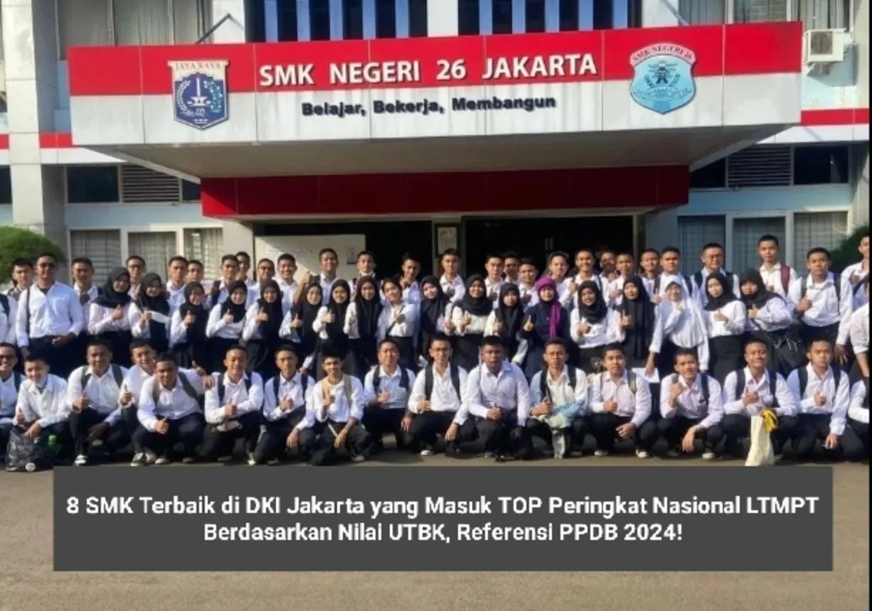 8 SMK Terbaik di DKI Jakarta yang Masuk Top Peringkat Nasional LTMPT ...