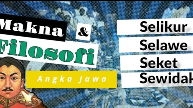 Ternyata Ini Nilai Filosofi Bahasa Jawa di Balik Angka 11, 21, 25, 50 ...